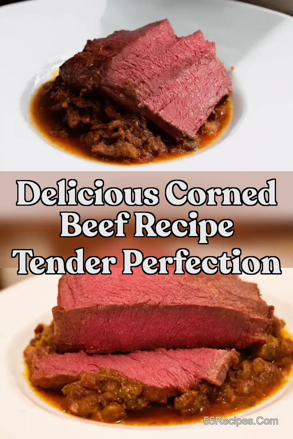 How to Make Corned Beef My Classic Tender Recipe - 55Recipes